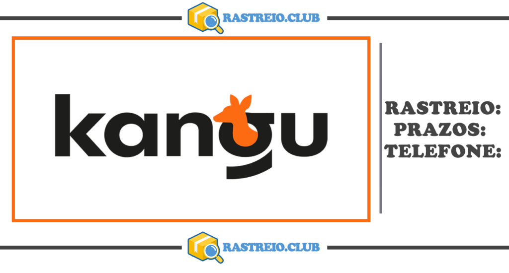 Rastreio Kangu - Rastreamento, Prazos e Meios de Contato: