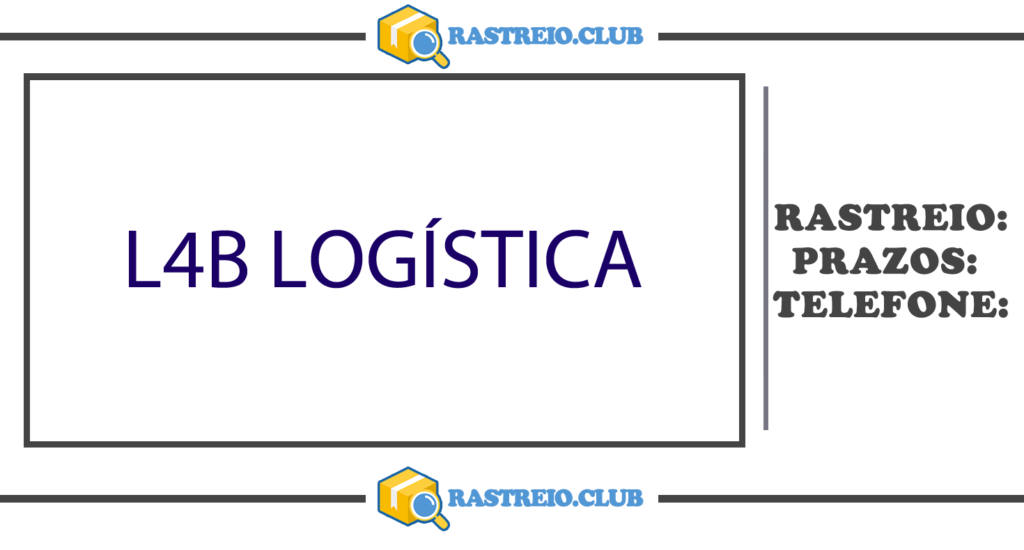 Rastreio L4B Logística - Rastreamento, Prazos e Telefones: