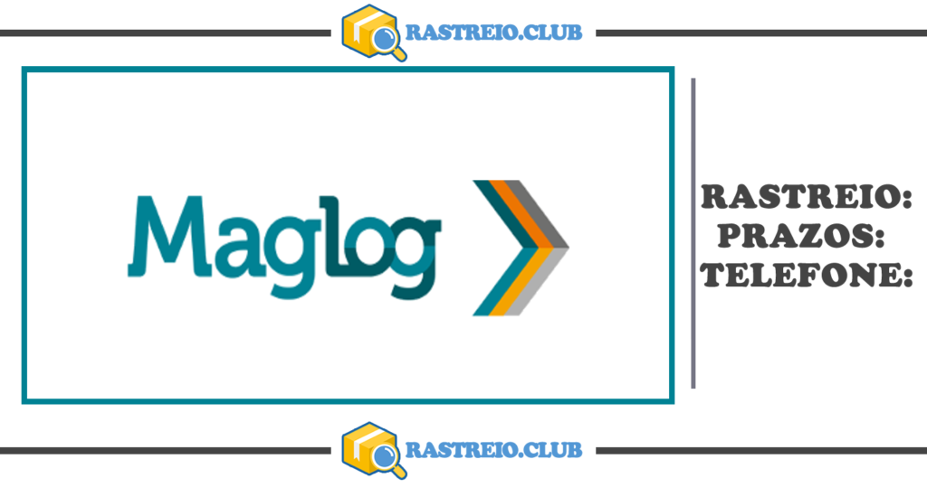 MagLog Rastreamento - Rastreio, Prazos e Meios de Contato: